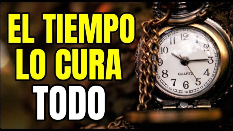El Tiempo Todo Lo Cura y Todo Lo Muda: Significado y Reflexiones ...